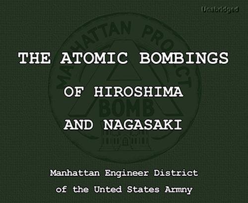 The Atomic Bombings of Hiroshima & Nagasaki by The Manhattan Engineer ...