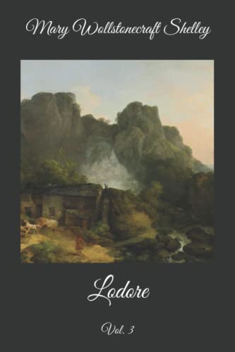 Lodore: Vol. 3 by Mary Wollstonecraft Shelley | Goodreads