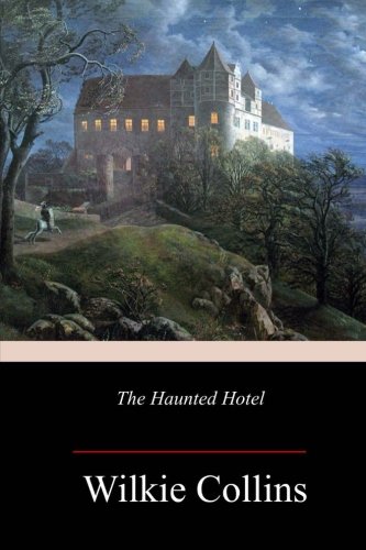 The Haunted Hotel by Wilkie Collins | Goodreads
