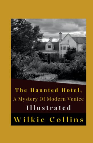The Haunted Hotel, A Mystery Of Modern Venice Illustrated: Fiction ...