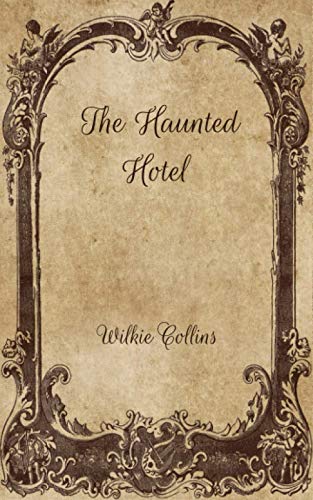 The Haunted Hotel by Wilkie Collins | Goodreads