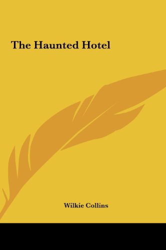 The Haunted Hotel the Haunted Hotel by Au Wilkie Collins | Goodreads