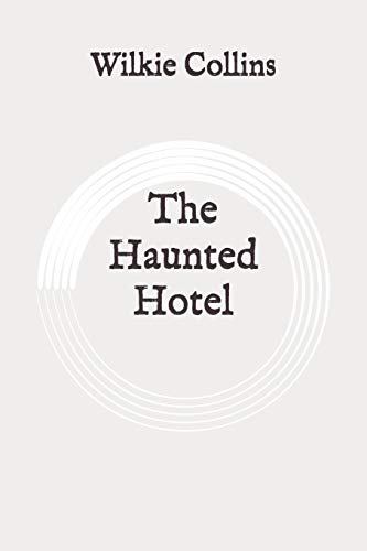 The Haunted Hotel: Original by Wilkie Collins | Goodreads