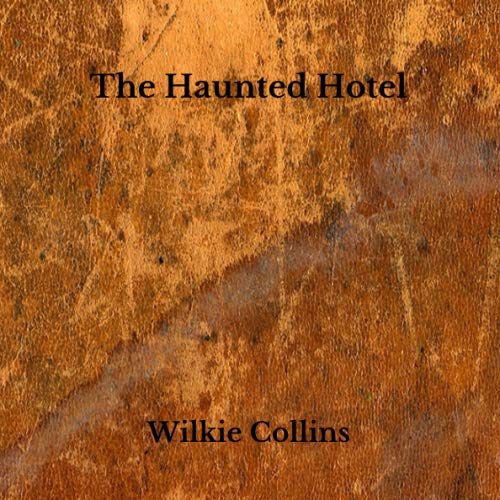 The Haunted Hotel by Wilkie Collins | Goodreads