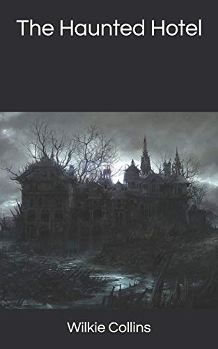 The Haunted Hotel by Wilkie Collins | Goodreads