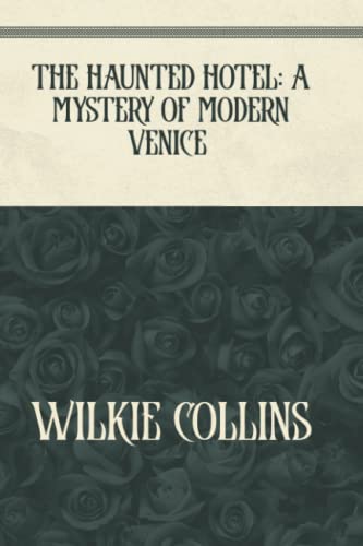 The Haunted Hotel: A Mystery of Modern Venice: Premium Edition by ...