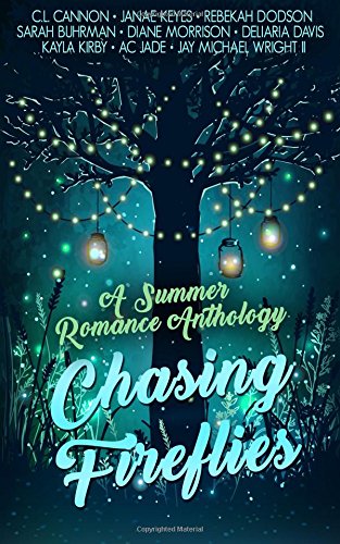 Chasing Fireflies: A Summer Romance Anthology by C.L. Cannon | Goodreads