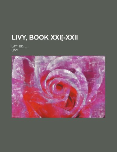 Livy, Book XXI[-XXII; Lat.] Ed. by Livy | Goodreads