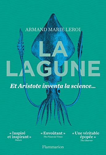 La Lagune: Et Aristote inventa la science... by Armand Marie Leroi ...
