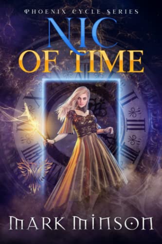 Nic of Time (Phoenix Cycle Series) by Mark Minson | Goodreads