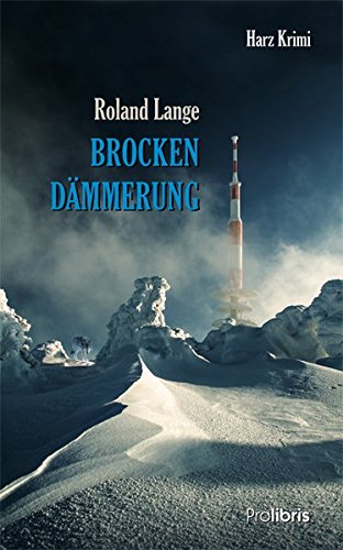 Brockendämmerung: Harz Krimi by Roland Lange | Goodreads