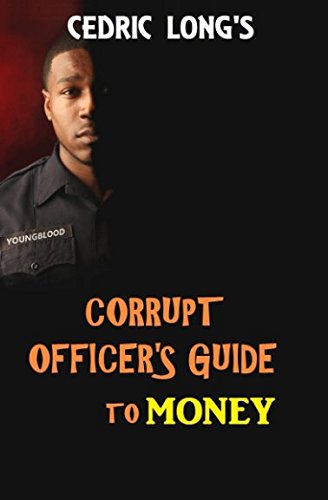 Cedric Long's Corrupt Officer's Guide to Money by Cedric Long | Goodreads