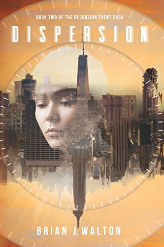 Dispersion: Book Two of the Recursion Event Saga by Brian J. Walton ...