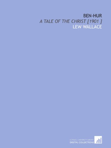 Ben-Hur: A Tale of the Christ [1901 ] by Lew Wallace | Goodreads
