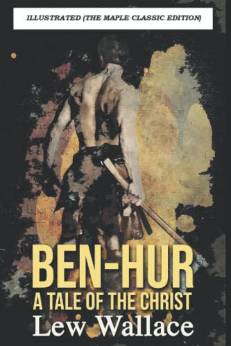 Ben-Hur -A Tale of the Christ : Illustrated by Lew Wallace | Goodreads