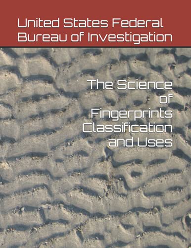 The Science of Fingerprints Classification and Uses by Federal Bureau ...
