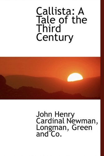 Callista: A Tale of the Third Century by John Henry Newman | Goodreads