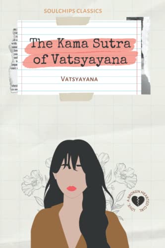 The Kama Sutra of Vatsyayana (Translated) by Mallanaga Vātsyāyana ...