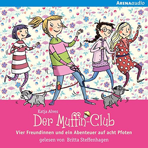 Der Muffin-Club 07. Vier Freundinnen und ein Abenteuer auf acht Pfoten ...