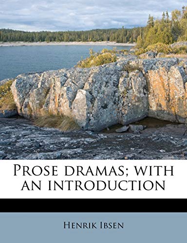 Prose dramas; with an introduction by Henrik Ibsen | Goodreads