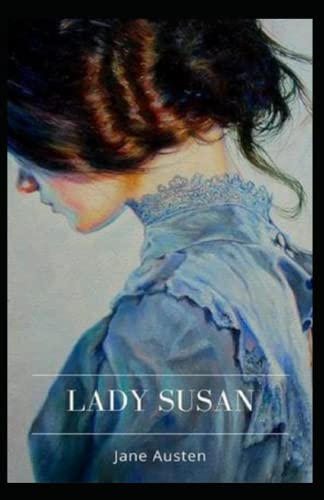Lady Susan Annotated by Jane Austen | Goodreads