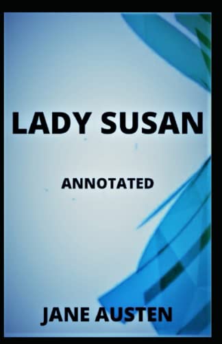 Lady Susan Annotated by Jane Austen | Goodreads