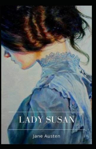 Lady Susan Annotated by Jane Austen | Goodreads