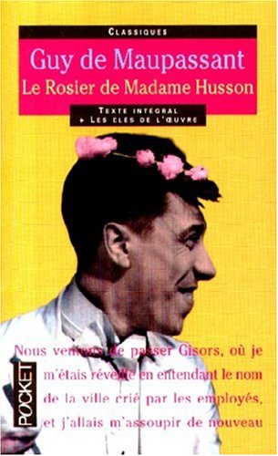 Classiques Abreges: Le Rosier De Madame Husson by Guy de Maupassant ...