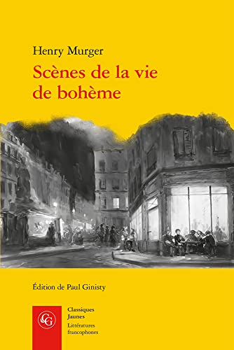 Scenes De La Vie De Boheme (Litteratures Francophones, 129) by Henri ...