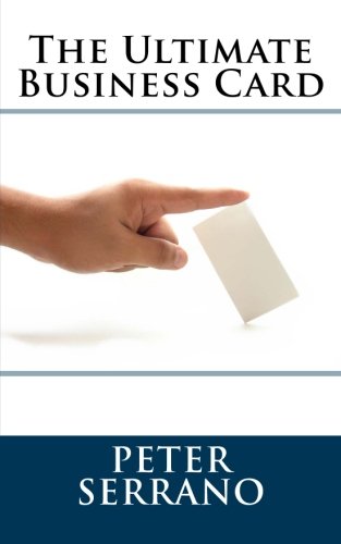 The Ultimate Business Card by Peter Serrano | Goodreads