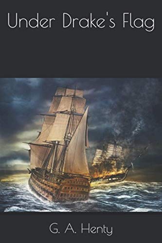 Under Drake's Flag by G.A. Henty | Goodreads