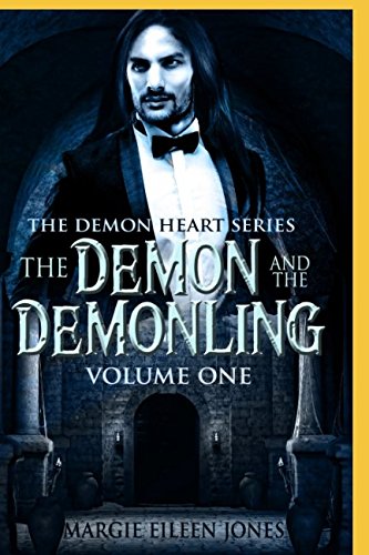 The Demon and the Demonling: Volume 1 by Margie Eileen Jones | Goodreads