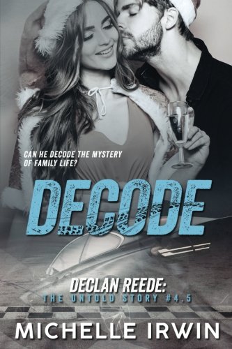 Decode (Declan Reede: The Untold Story) by Michelle Irwin | Goodreads