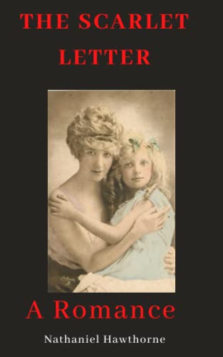 The Scarlet Letter: A Romance by Nathaniel Hawthorne | Goodreads