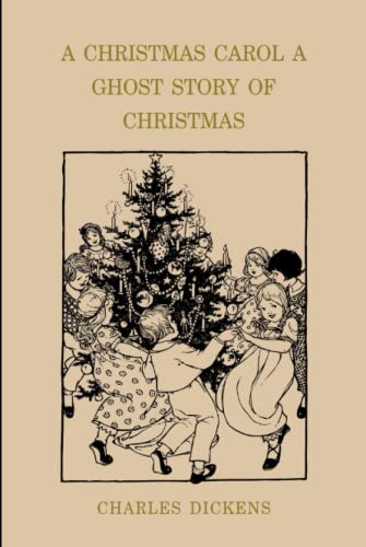 A Christmas Carol A Ghost Story of Christmas: with illustrated by ...