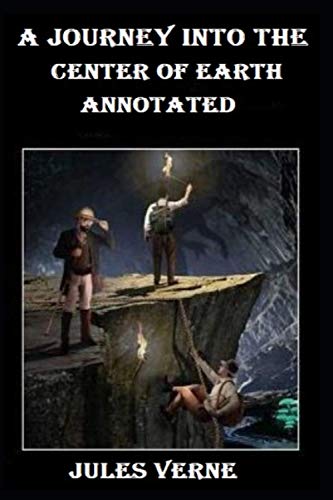 A Journey into the Center of the Earth Annotated by Jules Verne | Goodreads