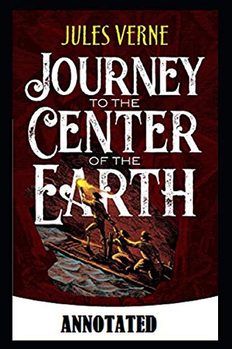 A Journey into the Center of the Earth Annotated by Jules Verne | Goodreads