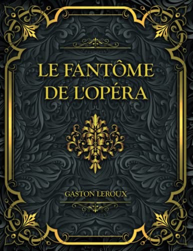 Le Fantôme De L'Opéra: Gaston Leroux by Gaston Leroux | Goodreads