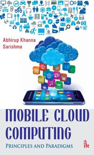 Mobile Cloud Computing: Principles and Paradigms by Abhirup Khanna ...