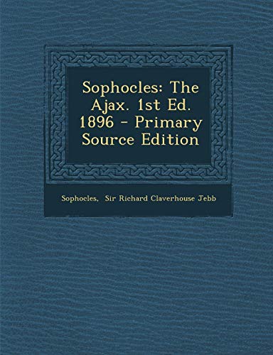 Sophocles: The Ajax. 1st Ed. 1896 - Primary Source Edition by Sophocles | Goodreads