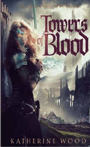 Towers of Blood by Katherine Wood | Goodreads