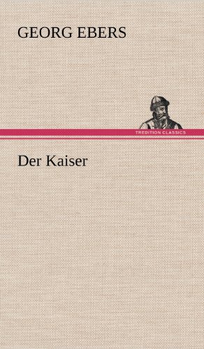 Der Kaiser (German Edition) by Georg Ebers | Goodreads