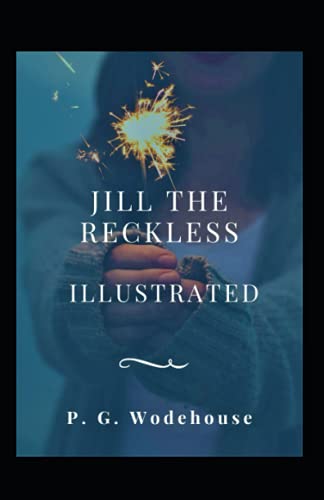 Jill the Reckless Illustrated by P.G. Wodehouse | Goodreads