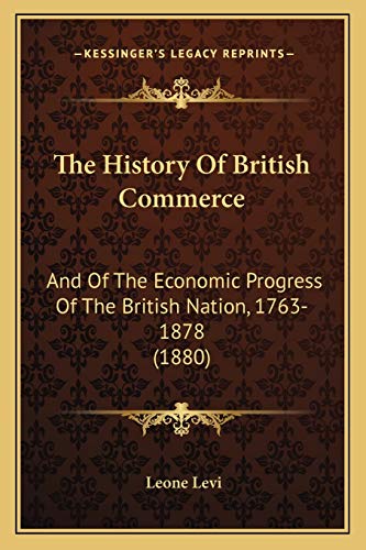 The History Of British Commerce: And Of The Economic Progress Of The ...