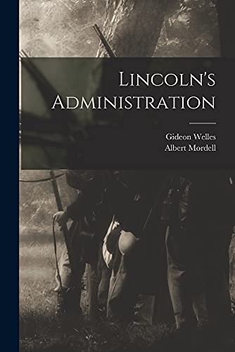 Lincoln's Administration by Gideon Welles | Goodreads