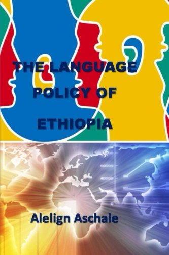 Language Policy of Ethiopia by Alelign Aschale Wudie | Goodreads