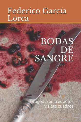 Bodas de sangre: Tragedia en tres actos y siete cuadros by Federico ...