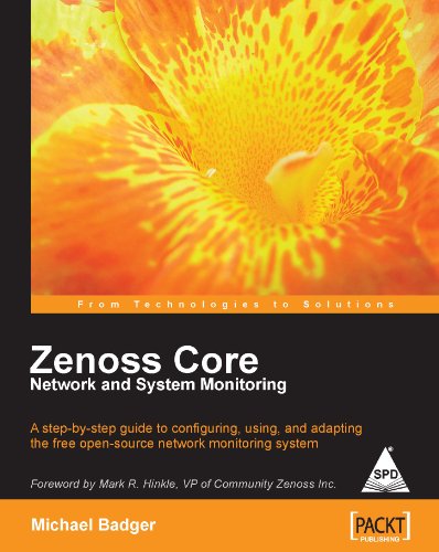 ZENOSS CORE NETWORK & SYSTEM MONITORING STEP- BY-STEP GUIDE TO CONFIGURING,USING & ADAPTIN by ...