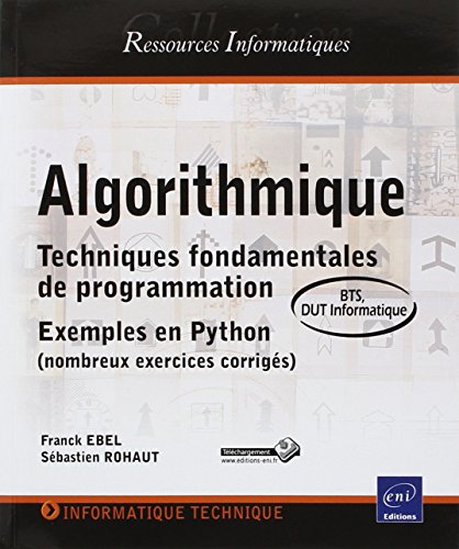 Algorithmique - Techniques fondamentales de programmation - Exemples en Python (nombreux ...