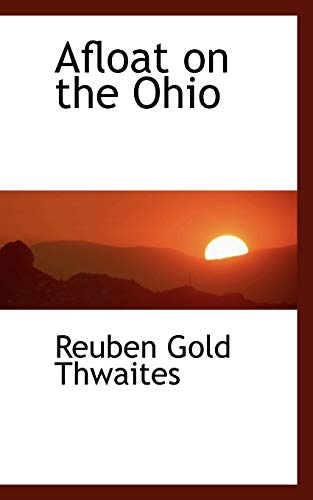 Afloat on the Ohio by Reuben Gold Thwaites | Goodreads